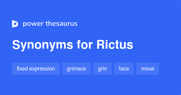 RICTUS Synonyms: 54 Similar Words & Phrases
