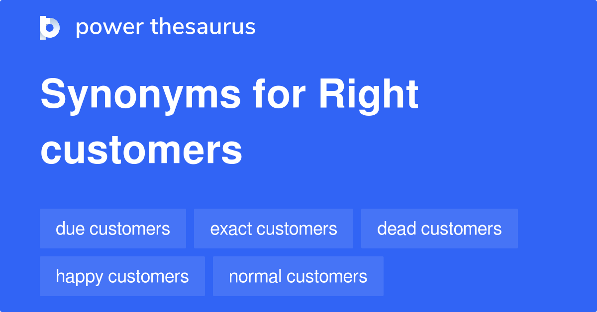 Right Customers synonyms - 10 Words and Phrases for Right Customers