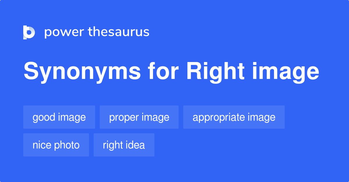Right Image synonyms - 56 Words and Phrases for Right Image