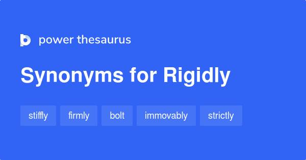 757 RIGIDLY Synonyms