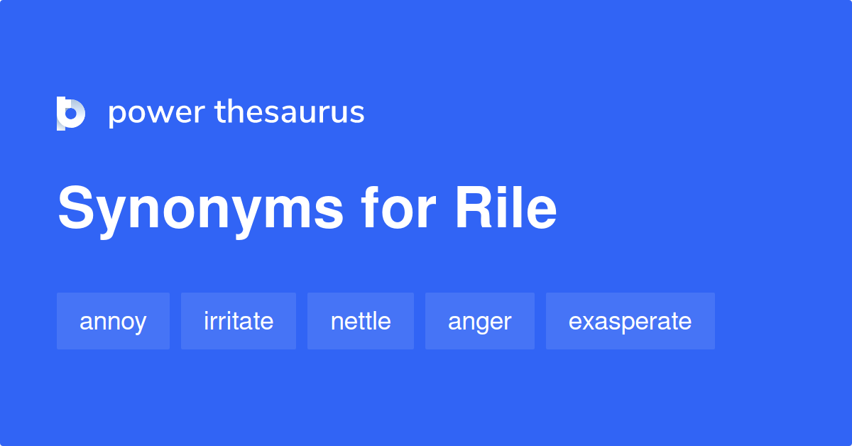 Rile synonyms - 1 059 Words and Phrases for Rile
