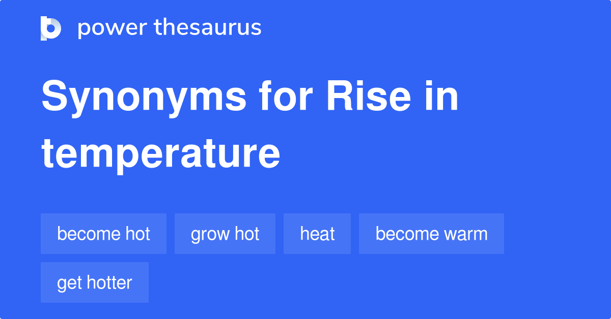 Rise In Temperature synonyms - 100 Words and Phrases for Rise In ...