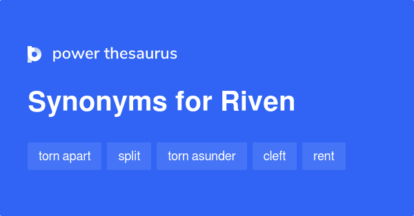 71 RIVEN Synonyms