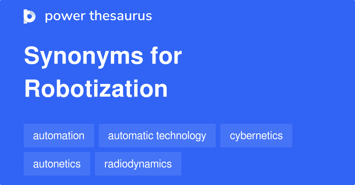 Robotization synonyms - 51 Words and Phrases for Robotization