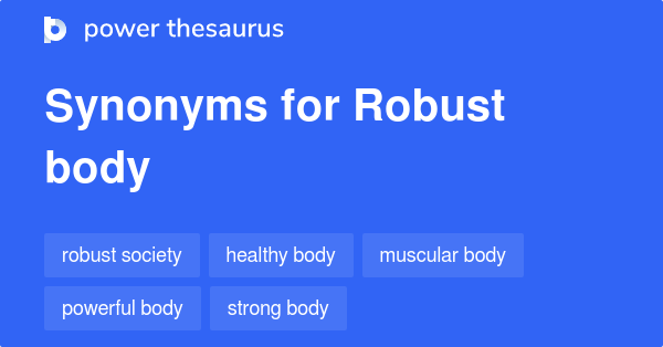 Robust Body synonyms - 76 Words and Phrases for Robust Body