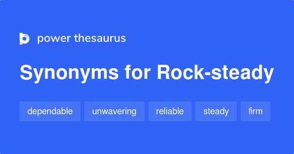 ROCK-STEADY Synonyms: 70 Similar Words & Phrases
