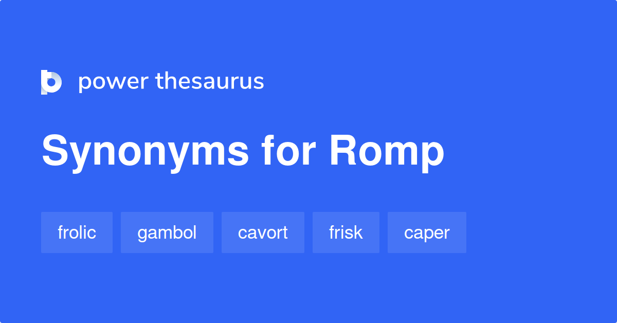 ROMP Synonyms: 1 171 Similar Words & Phrases