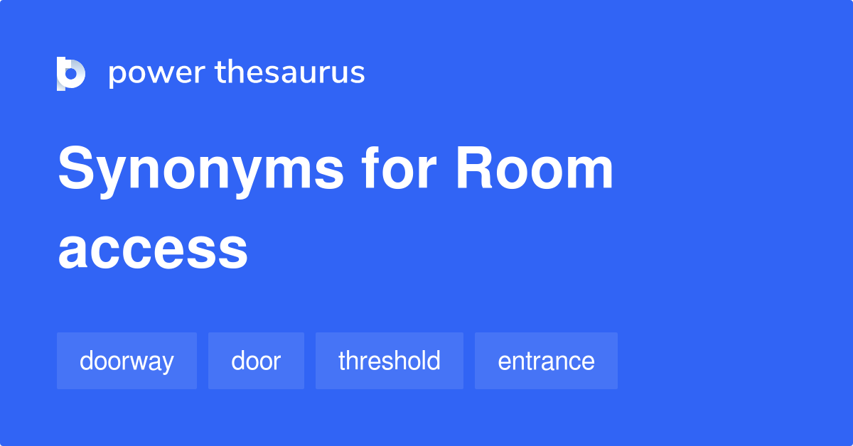 Room Access synonyms - 11 Words and Phrases for Room Access