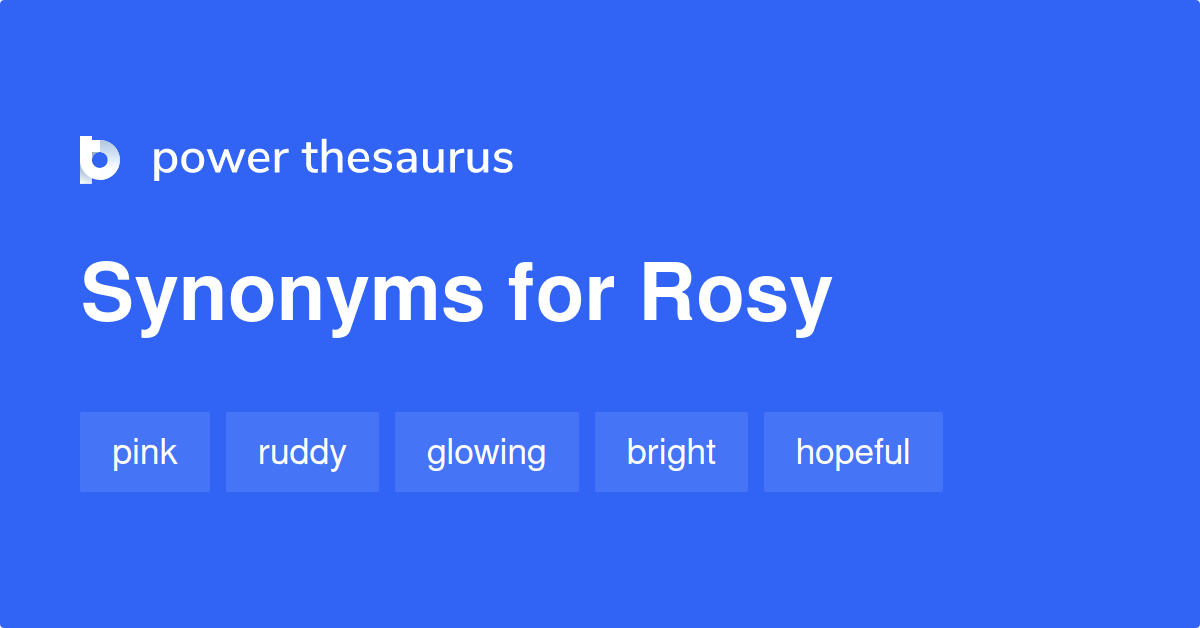 ROSY Synonyms: 1 441 Similar Words & Phrases