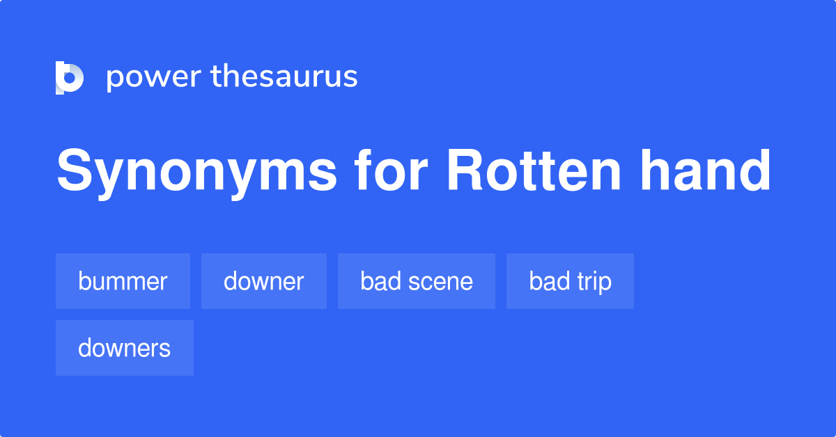 Rotten Hand synonyms - 32 Words and Phrases for Rotten Hand