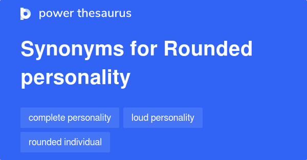 Rounded Personality synonyms - 7 Words and Phrases for Rounded Personality