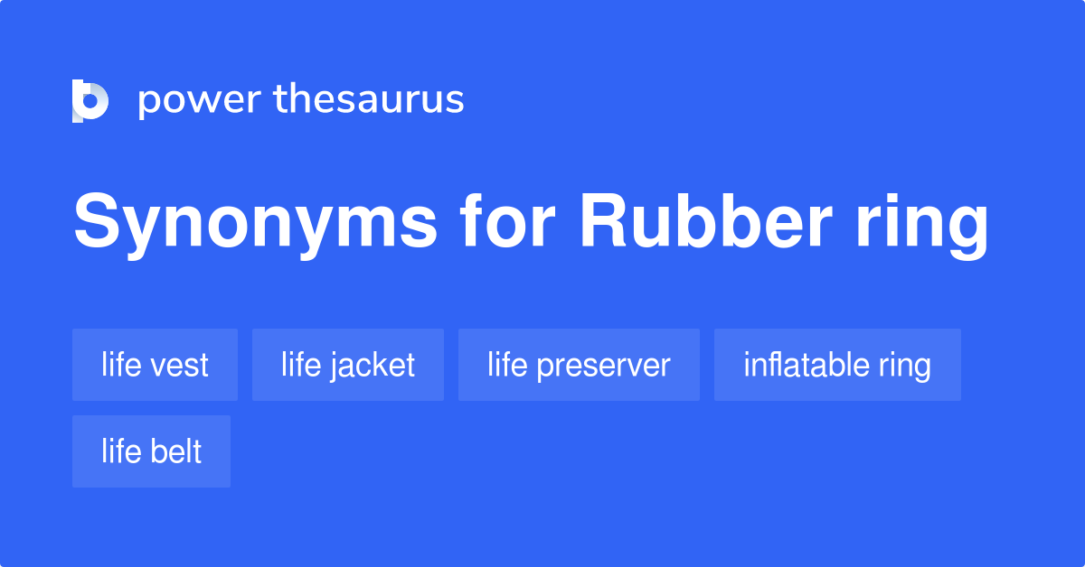 Rubber Ring synonyms - 21 Words and Phrases for Rubber Ring