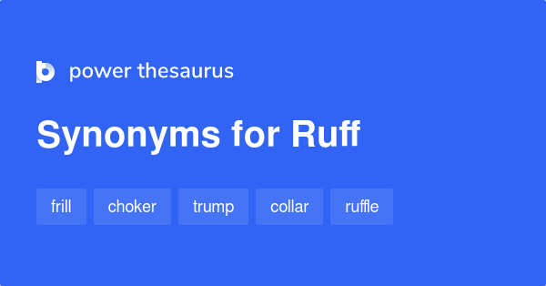 RUFF Synonyms: 378 Similar Words & Phrases
