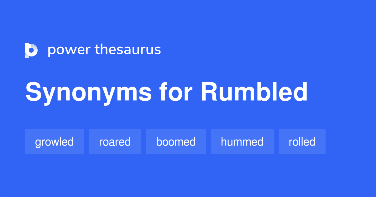 RUMBLED Synonyms: 163 Similar Words & Phrases
