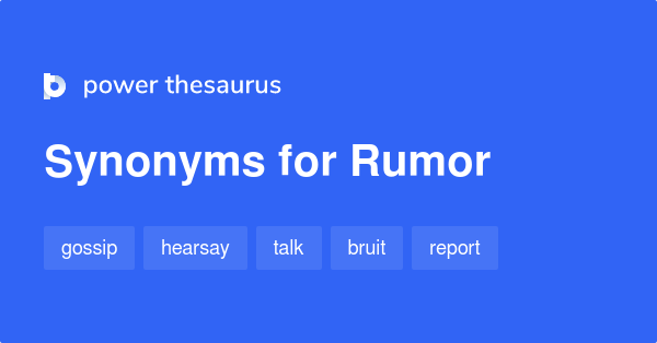 RUMOR Synonyms: 811 Similar Words & Phrases