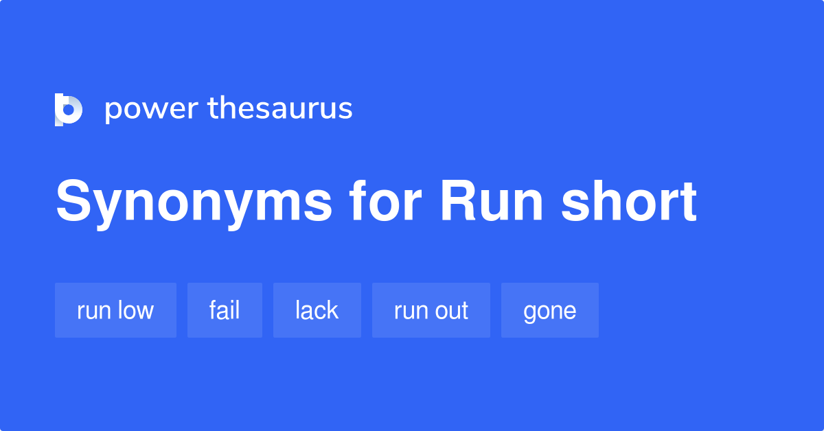 79 RUN SHORT Synonyms