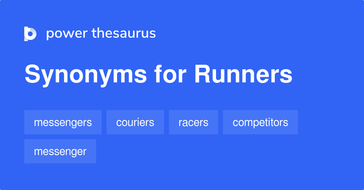 RUNNERS Synonyms: 355 Similar Words & Phrases