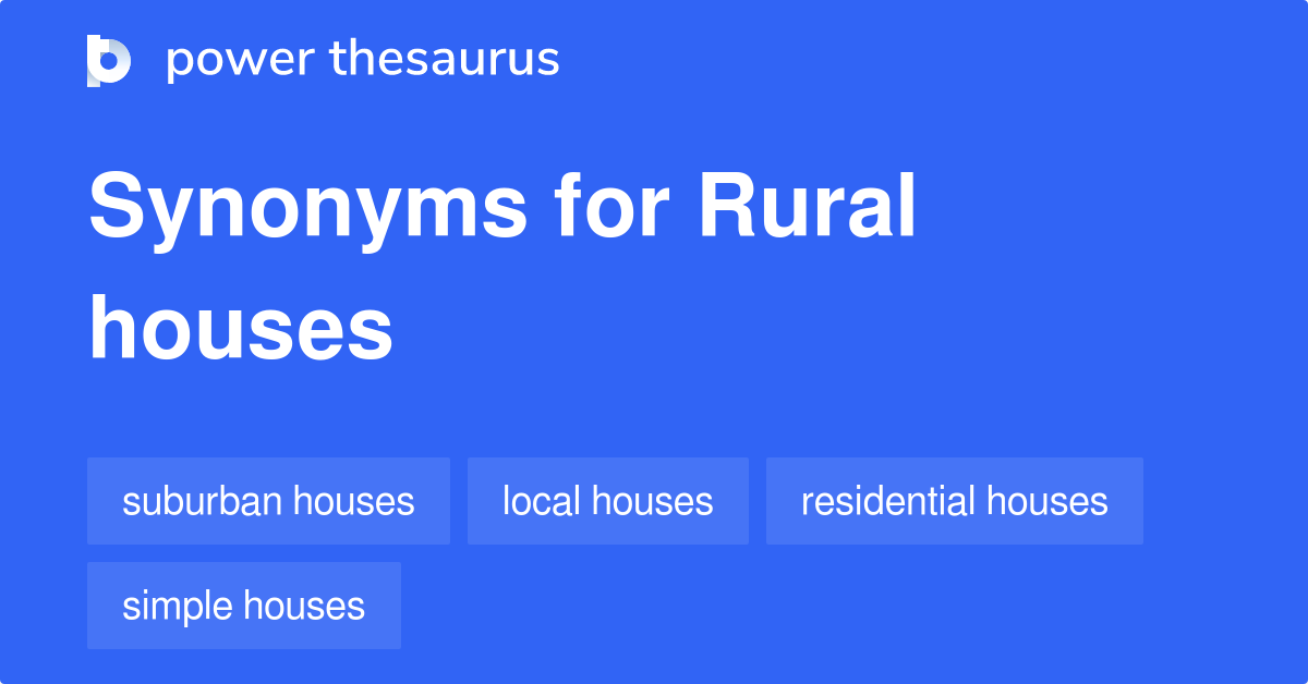 Rural Houses synonyms - 25 Words and Phrases for Rural Houses