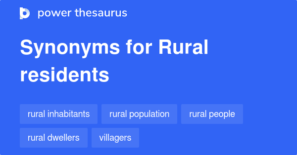 RURAL RESIDENTS Synonyms: 132 Similar Words & Phrases