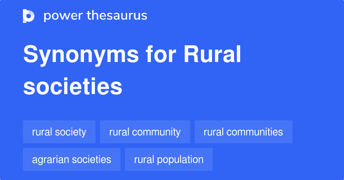 RURAL SOCIETIES Synonyms: 92 Similar Words & Phrases