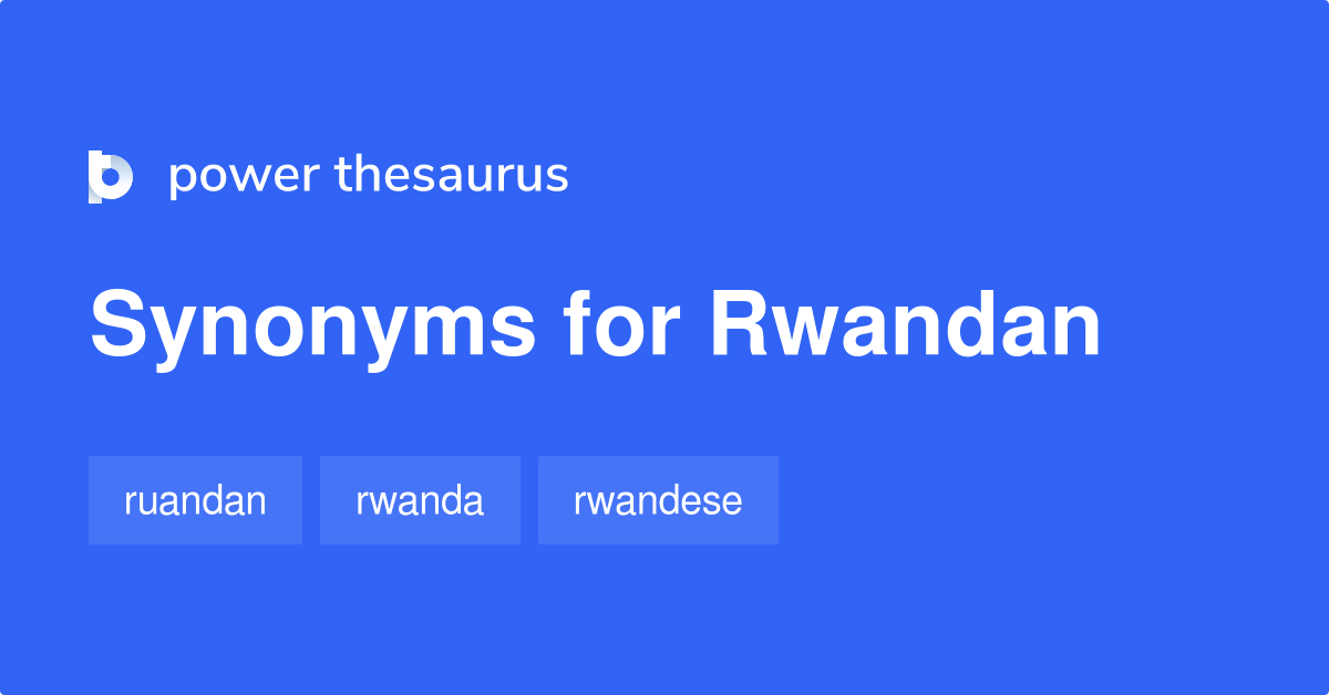 Rwandan synonyms - 56 Words and Phrases for Rwandan
