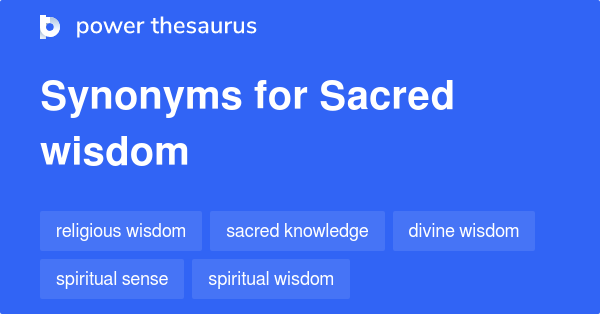Sacred Wisdom synonyms - 92 Words and Phrases for Sacred Wisdom