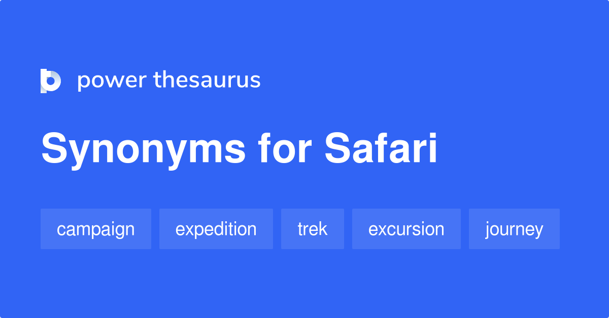 SAFARI Synonyms: 396 Similar Words & Phrases
