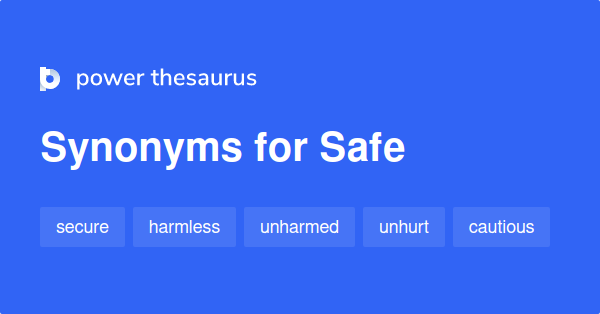 SAFE Synonyms: 2 762 Similar Words & Phrases