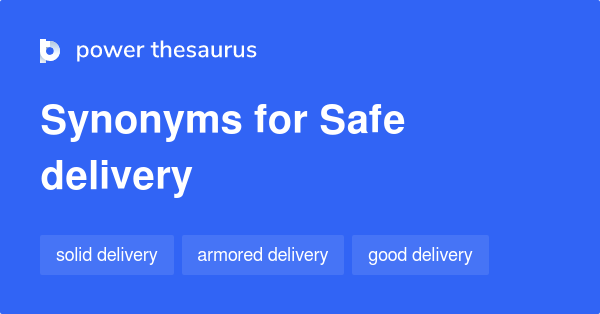 SAFE DELIVERY Synonyms: 10 Similar Phrases