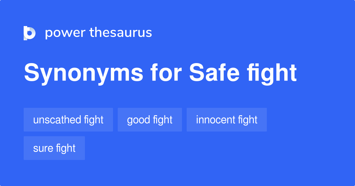 Safe Fight synonyms - 9 Words and Phrases for Safe Fight