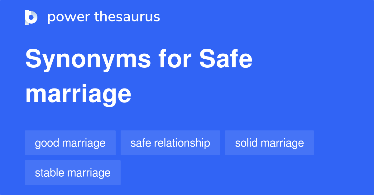 Safe Marriage synonyms - 7 Words and Phrases for Safe Marriage