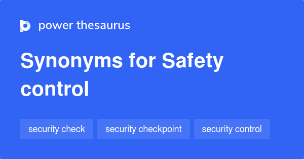 SAFETY CONTROL Synonyms: 70 Similar Words & Phrases