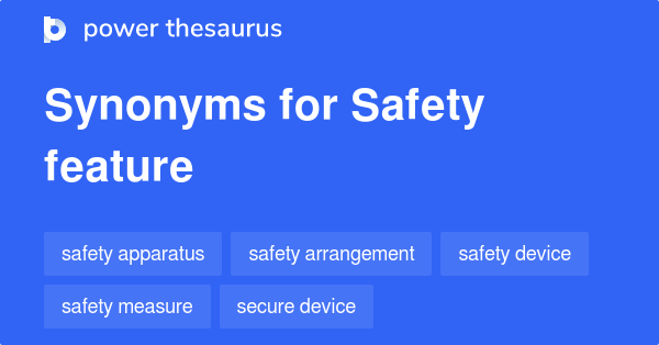 SAFETY FEATURE Synonyms: 107 Similar Words & Phrases