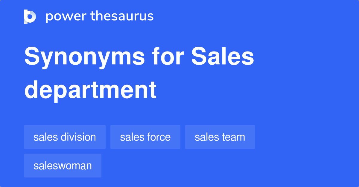 SALES DEPARTMENT Synonyms: 122 Similar Words & Phrases