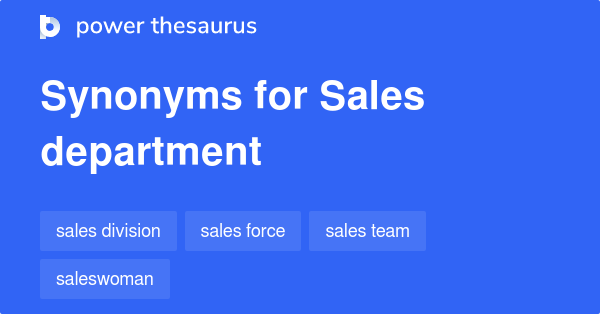 SALES DEPARTMENT Synonyms: 122 Similar Words & Phrases