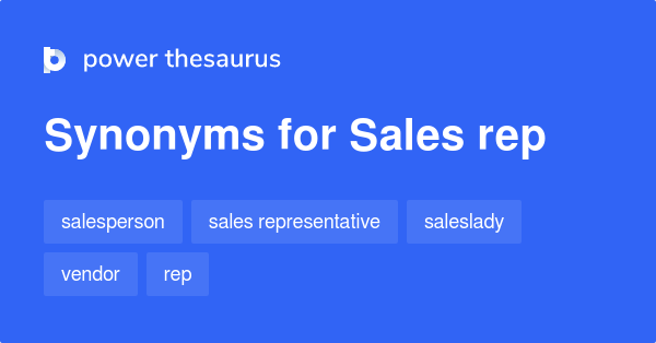 SALES REP Synonyms: 100 Similar Words & Phrases
