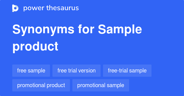 SAMPLE PRODUCT Synonyms: 15 Similar Words & Phrases
