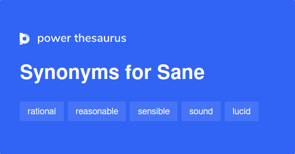 SANE Synonyms: 972 Similar Words & Phrases
