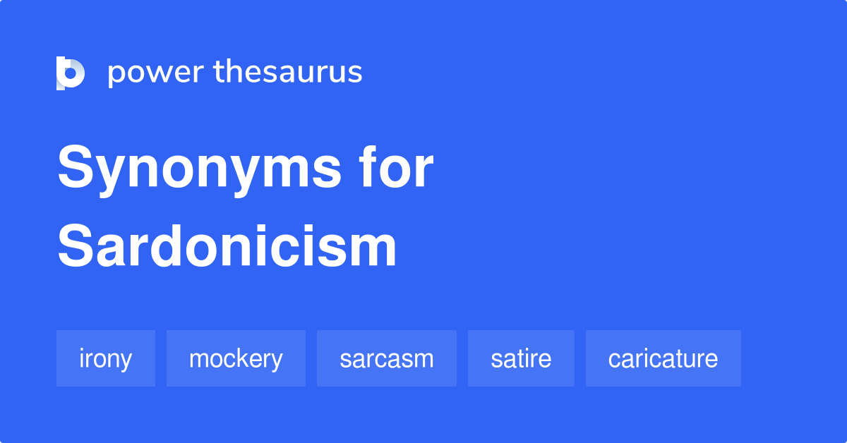Sardonicism synonyms - 94 Words and Phrases for Sardonicism