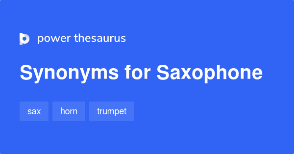 Saxophone synonyms - 230 Words and Phrases for Saxophone