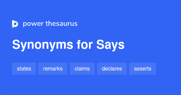 SAYS Synonyms: 467 Similar Words & Phrases