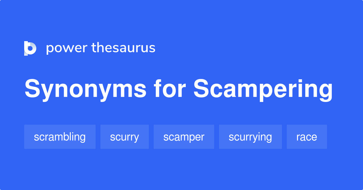 147 SCAMPERING Synonyms