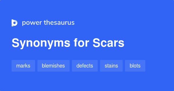 SCARS Synonyms: 348 Similar Words & Phrases
