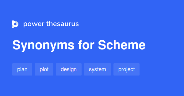 SCHEME Synonyms: 2 617 Similar Words & Phrases