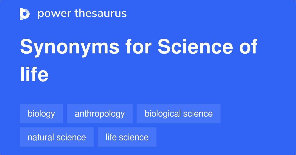 Science Of Life synonyms - 20 Words and Phrases for Science Of Life