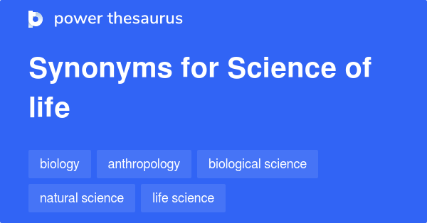 Science Of Life synonyms - 20 Words and Phrases for Science Of Life