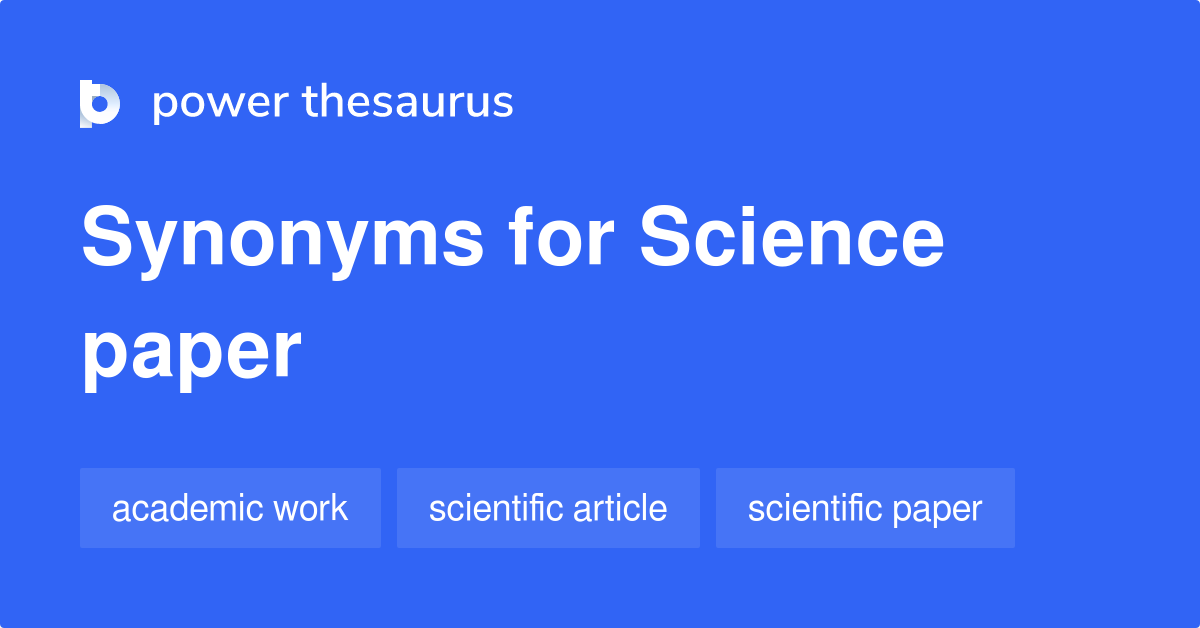 SCIENCE PAPER Synonyms: 23 Similar Phrases