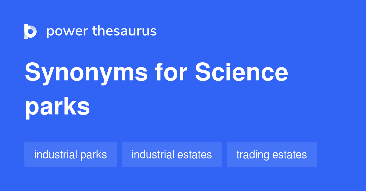 Science Parks synonyms - 33 Words and Phrases for Science Parks