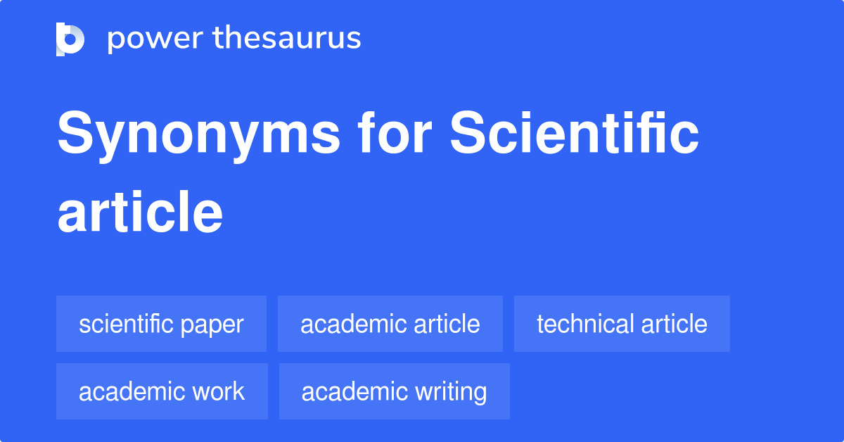 SCIENTIFIC ARTICLE Synonyms: 110 Similar Phrases