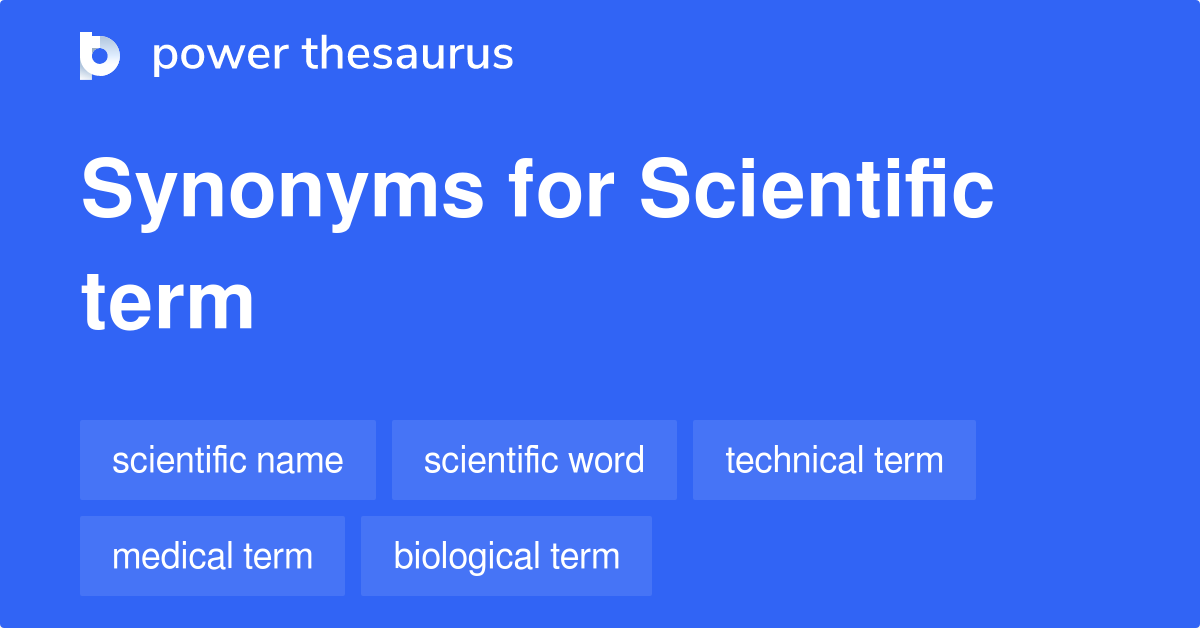 Scientific Term synonyms - 28 Words and Phrases for Scientific Term